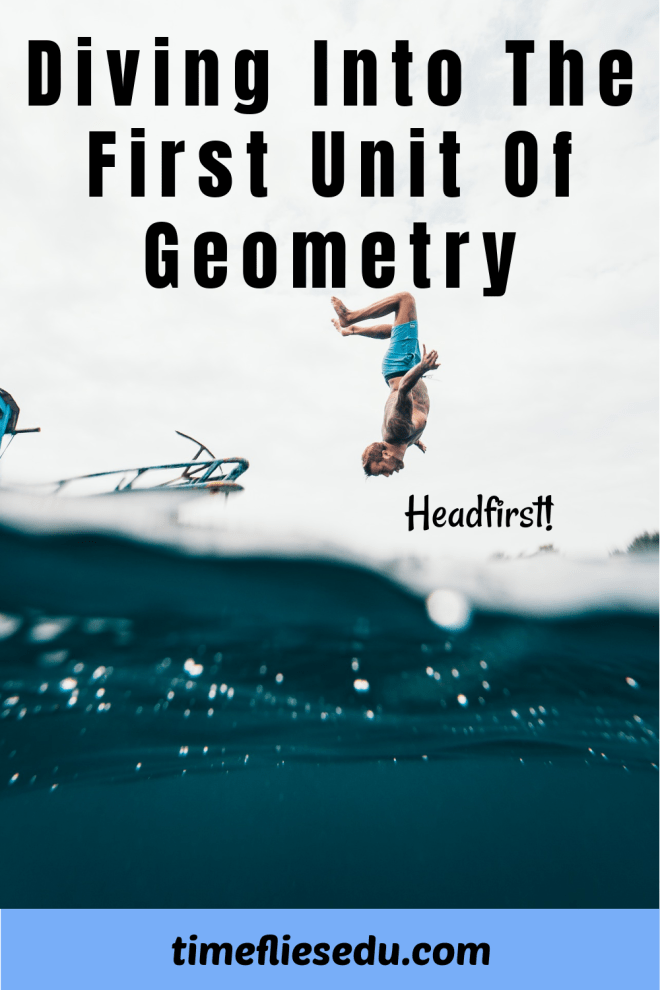 Diving into the First Unit of Geometry Headfirst! – Time Flies Edu