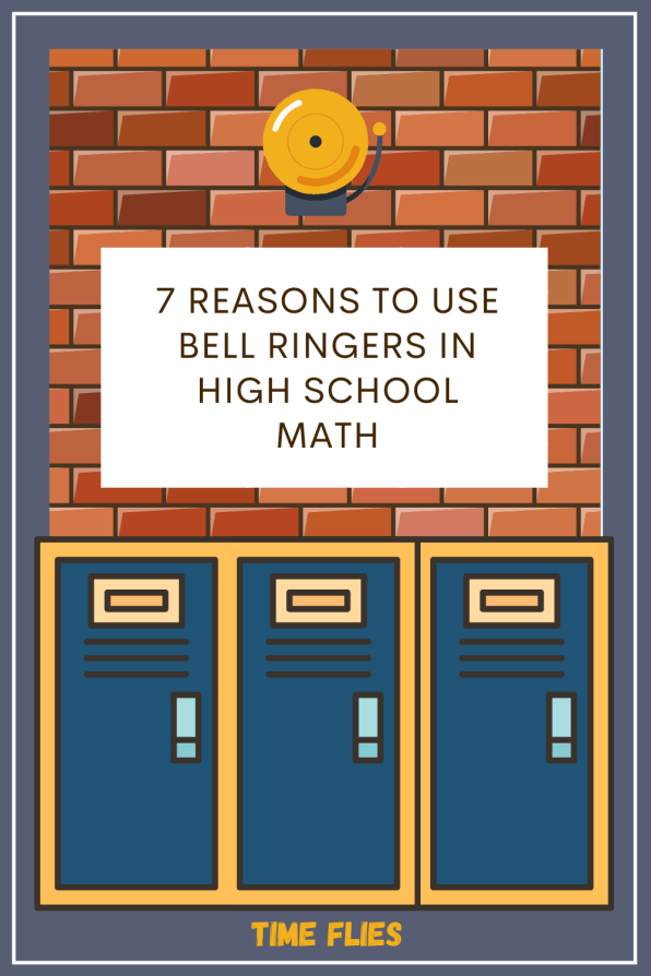 7 Reasons to use Bell Ringers in High School Math Classes – Time Flies Edu